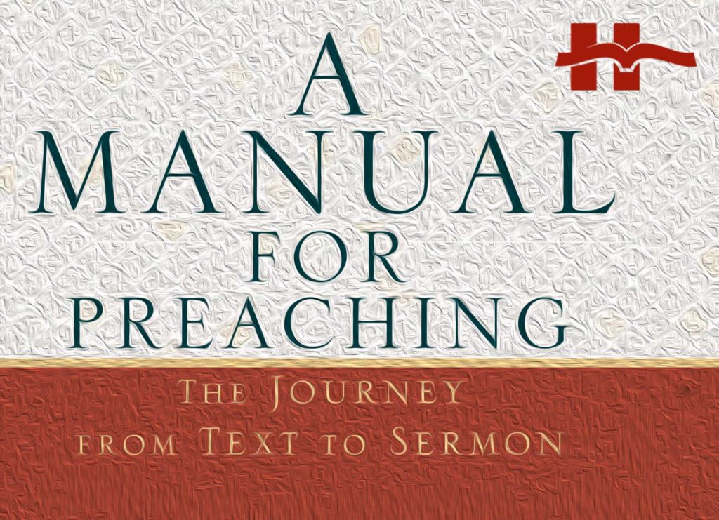 Homiletix New Book A Manual For Preaching